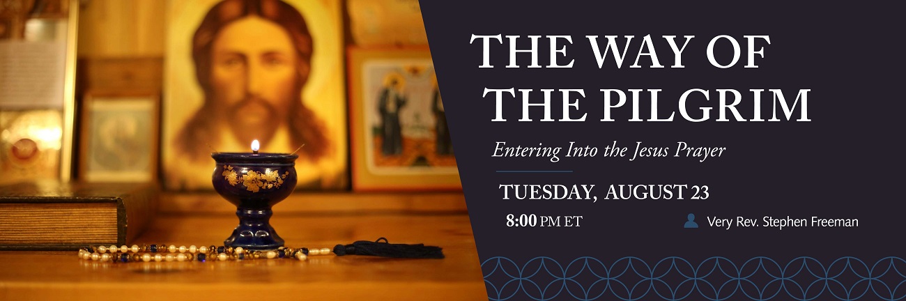 THE WAY OF THE PILGRIM: Entering Into the Jesus Prayer - St. Michael ...